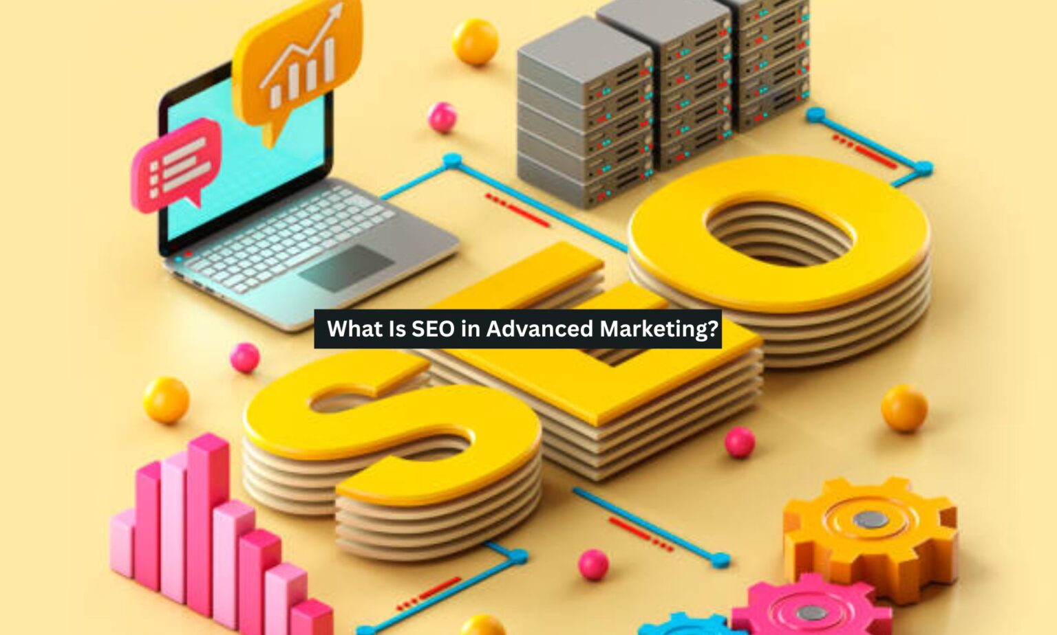What Is SEO in Advanced Marketing? - Regular Marketing